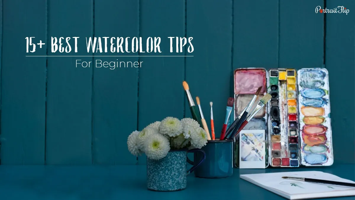 15+ Best Watercolor Tips For Beginners