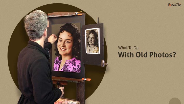 What To Do With Old Photos? 5 Helpful Ways