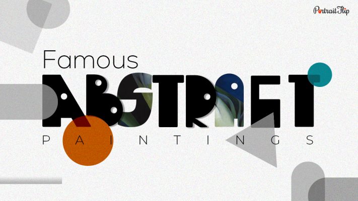 40 Famous Abstract Paintings: Facts, Stories, and History