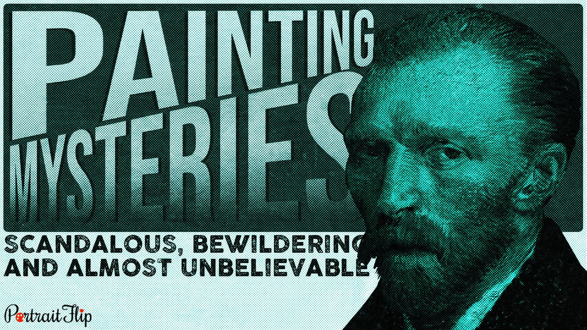 Painting Mysteries: Scandalous, Bewildering, And Almost Unbelievable