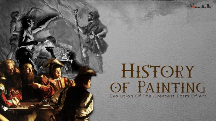 History of Painting: Evolution Of The Greatest Form Of Art