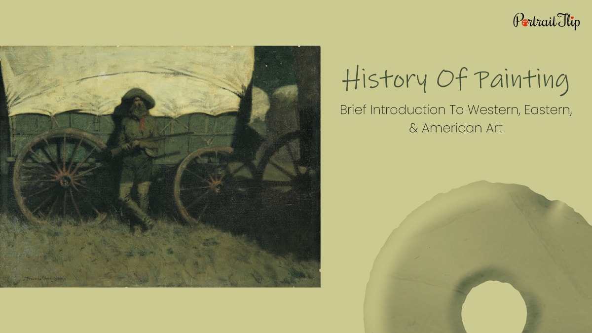 History Of Painting: Facts About Western, Eastern, & American Art