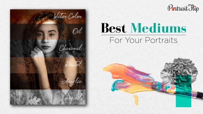 The Beauty Of Choosing The Best Medium For Your Portraits