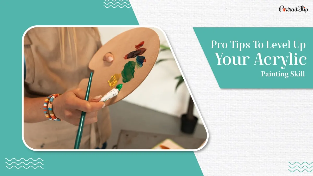 Acrylic Painting Tips For Beginners: 5 Ways To Become Better!