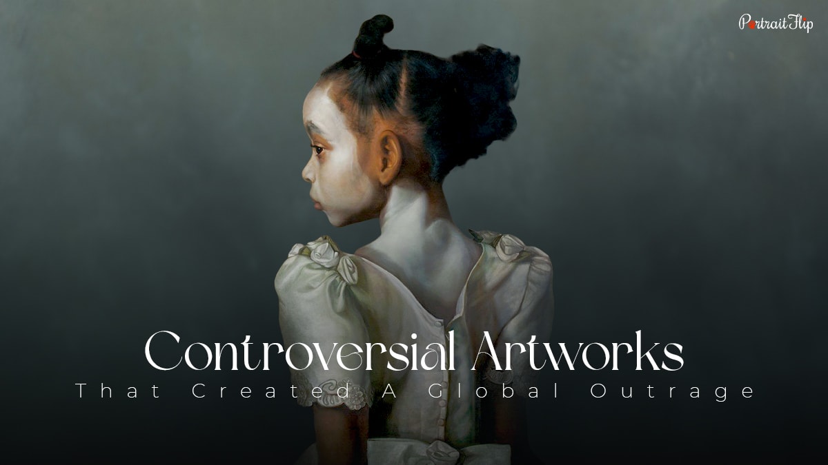 10 Controversial Artworks That Created A Global Outrage 10 Controversial Artworks That Created A Global Outrage