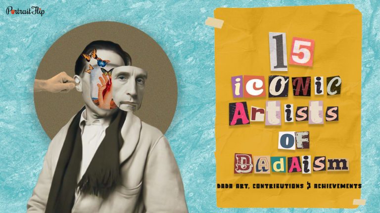 15 Iconic Artists of Dadaism: Dada Art, Contributions, & Influence