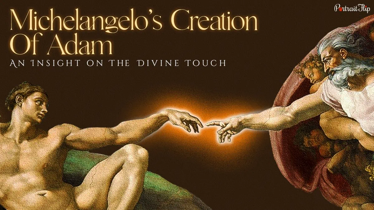 Michelangelo's Creation of Adam: An Insight on The Divine Touch