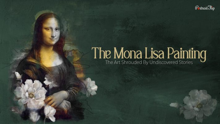Mona Lisa Painting: A Scientific Analysis on Vinci’s Best Art