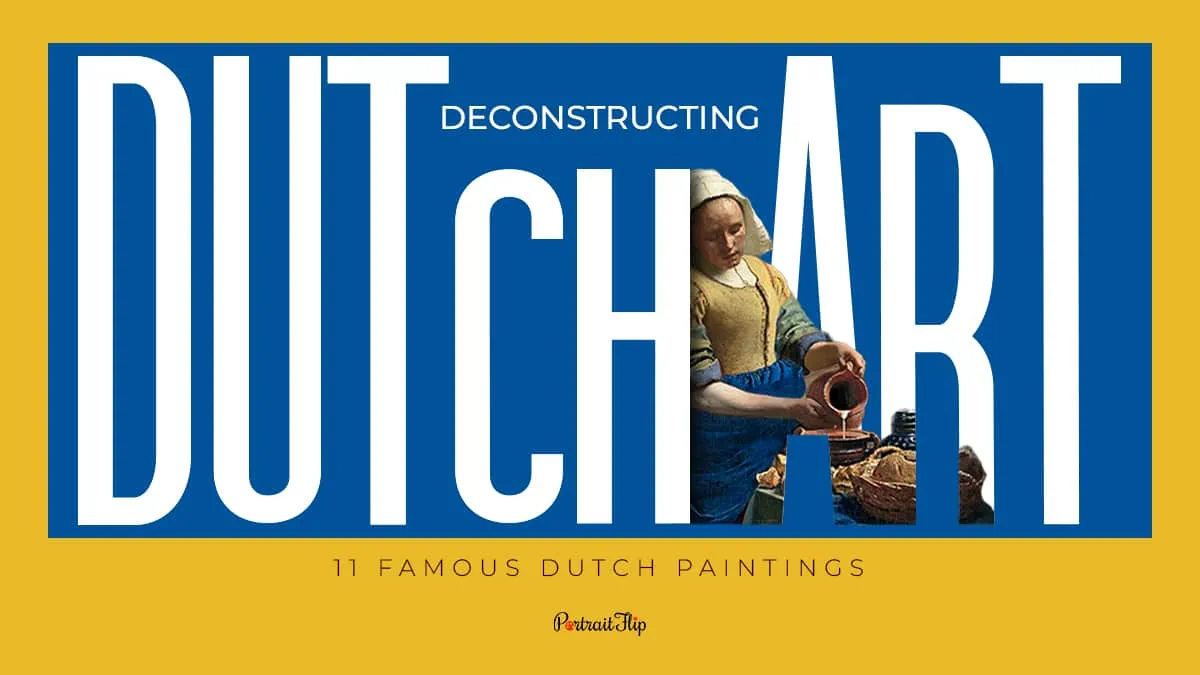 Deconstructing Dutch Artworks: 11 Famous Dutch Paintings