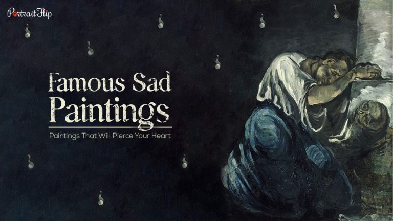 12 Most Famous Sad Paintings That Will Pierce Your Heart!