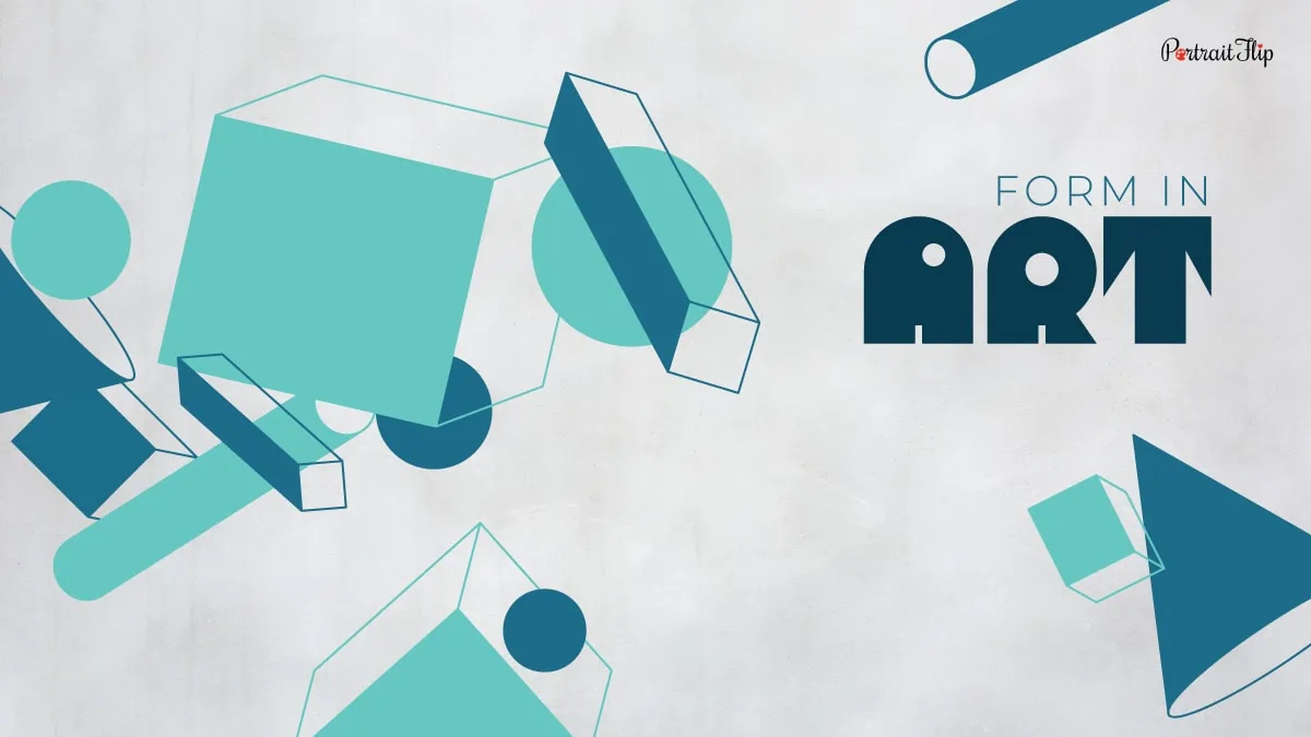 Form in Art: Your Guidebook to Decode Forms in Art