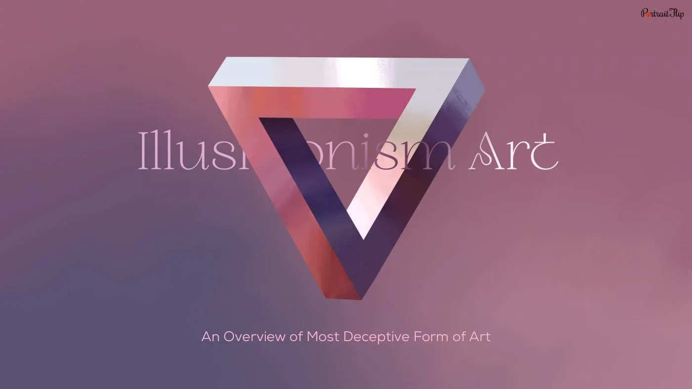 Illusionism Art: An Overview of Most Deceptive Form of Art