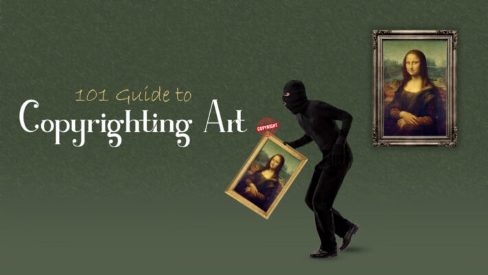 Copyrighting Art: 101 Guide to Art Copyright