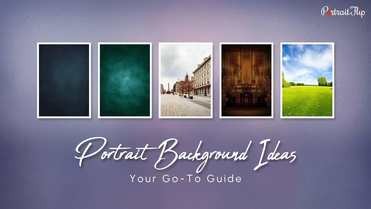 Portrait Background Ideas: Your Go-To Guide