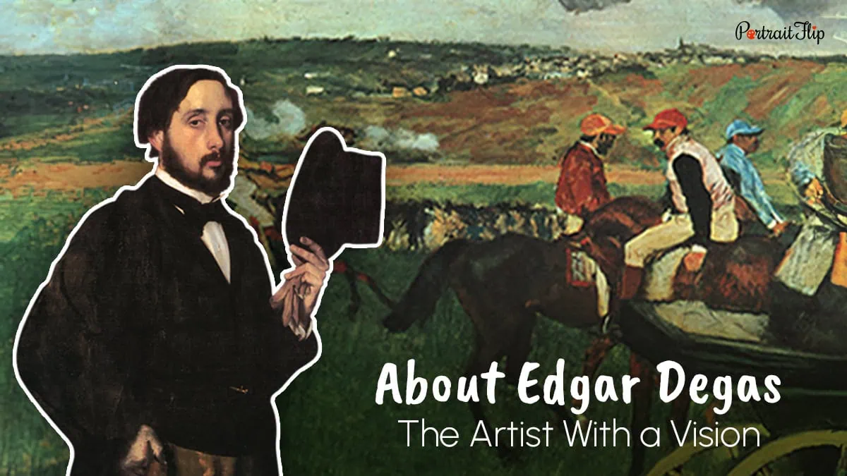 Edgar Degas: The Artist With a Vision